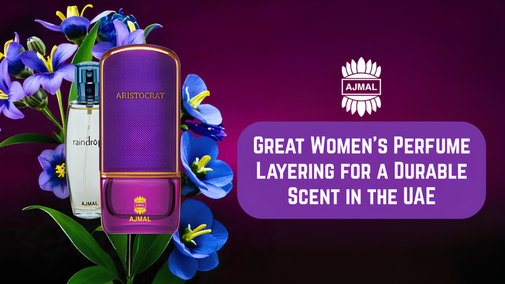 Great Women’s Perfume Layering for a Durable Scent in the UAE April 2026
